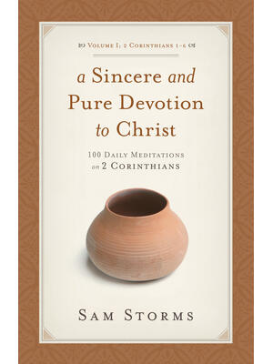 A Sincere and Pure Devotion to Christ, Volume 1: 100 Daily Meditations ...