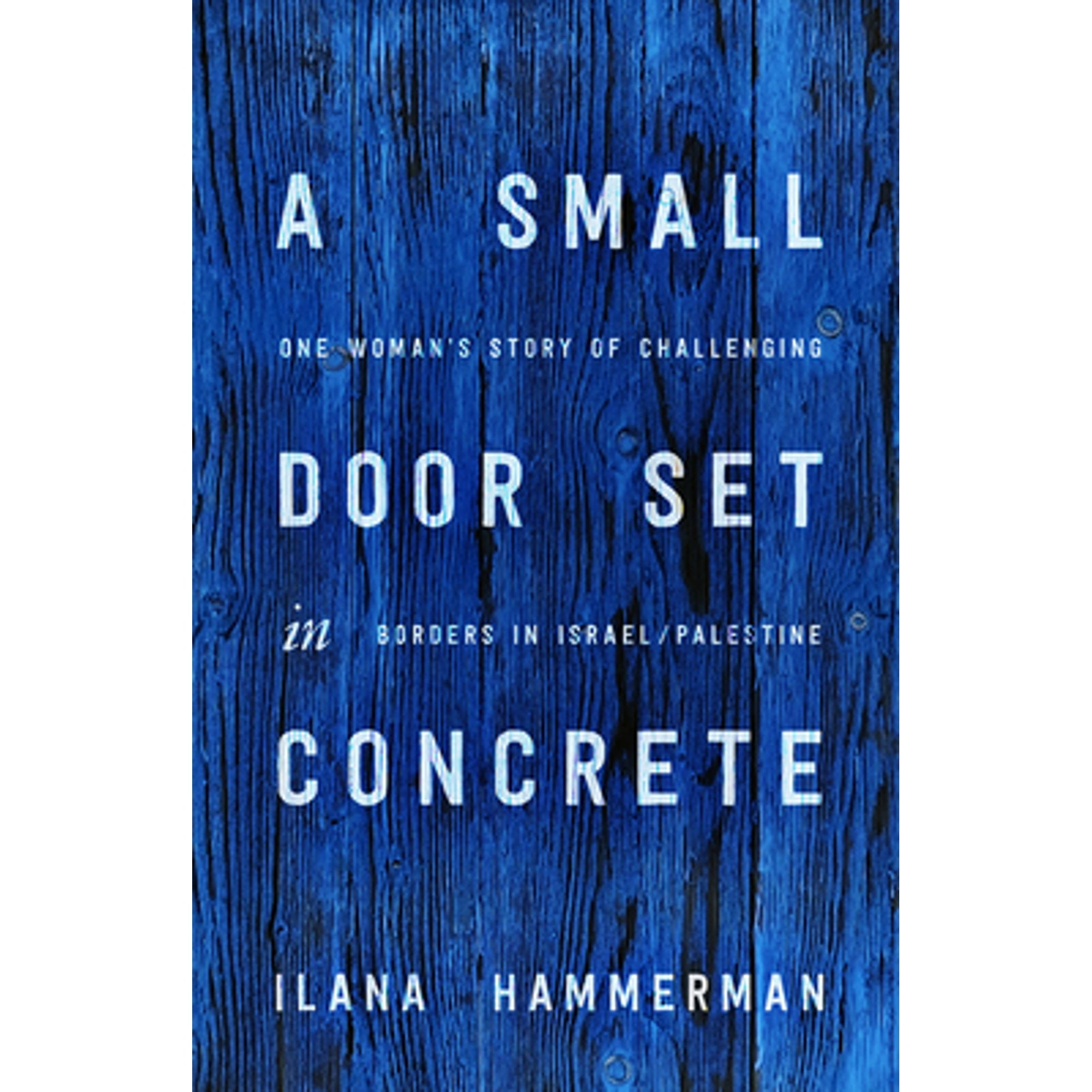 Pre-Owned A Small Door Set in Concrete: One Womans Story of Challenging ...