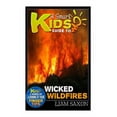 A Smart Kids Guide to Wicked Wildfires: A World of Learning at Your ...