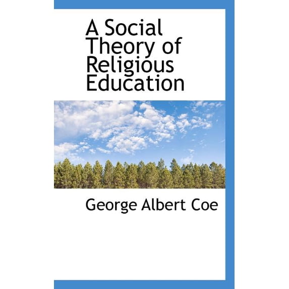 A Social Theory of Religious Education Bibliolife Reproduction ...