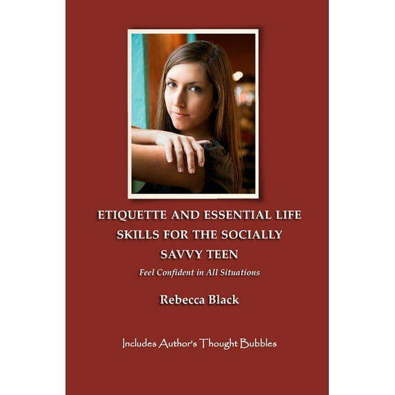 A Socially Savvy Teen Book Etiquette and Essential Life Skills for the ...