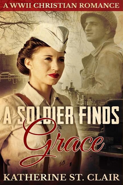 A Soldier Finds Grace: A Christian Military Romance, (Paperback ...