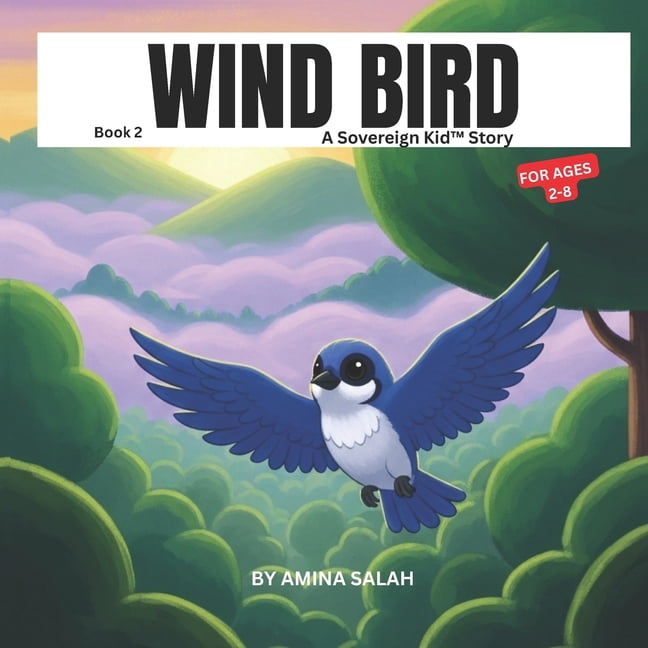 A Sovereign Kid(tm) Wind Bird: A Sovereign Kid(TM) Story, Book 2 ...