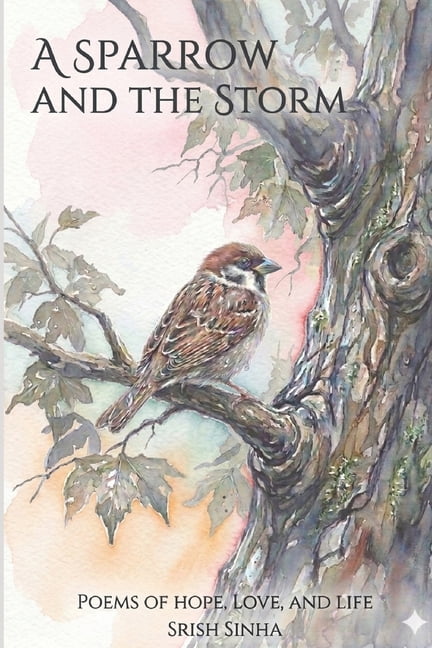 A Sparrow and the Storm: Poems of Hope, Love and Life, (Paperback ...