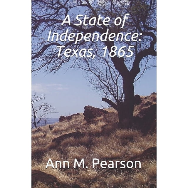 A State of Independence : Texas, 1865 (Paperback) - Walmart Business ...