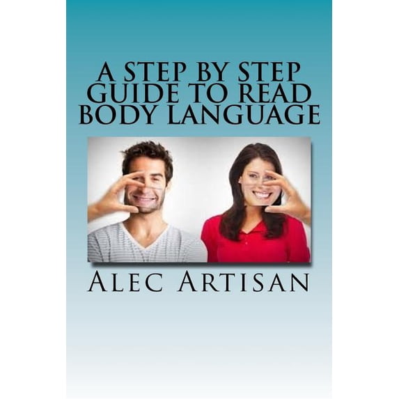 A Step By Step Guide to Read Body Language (Paperback) - Walmart.com