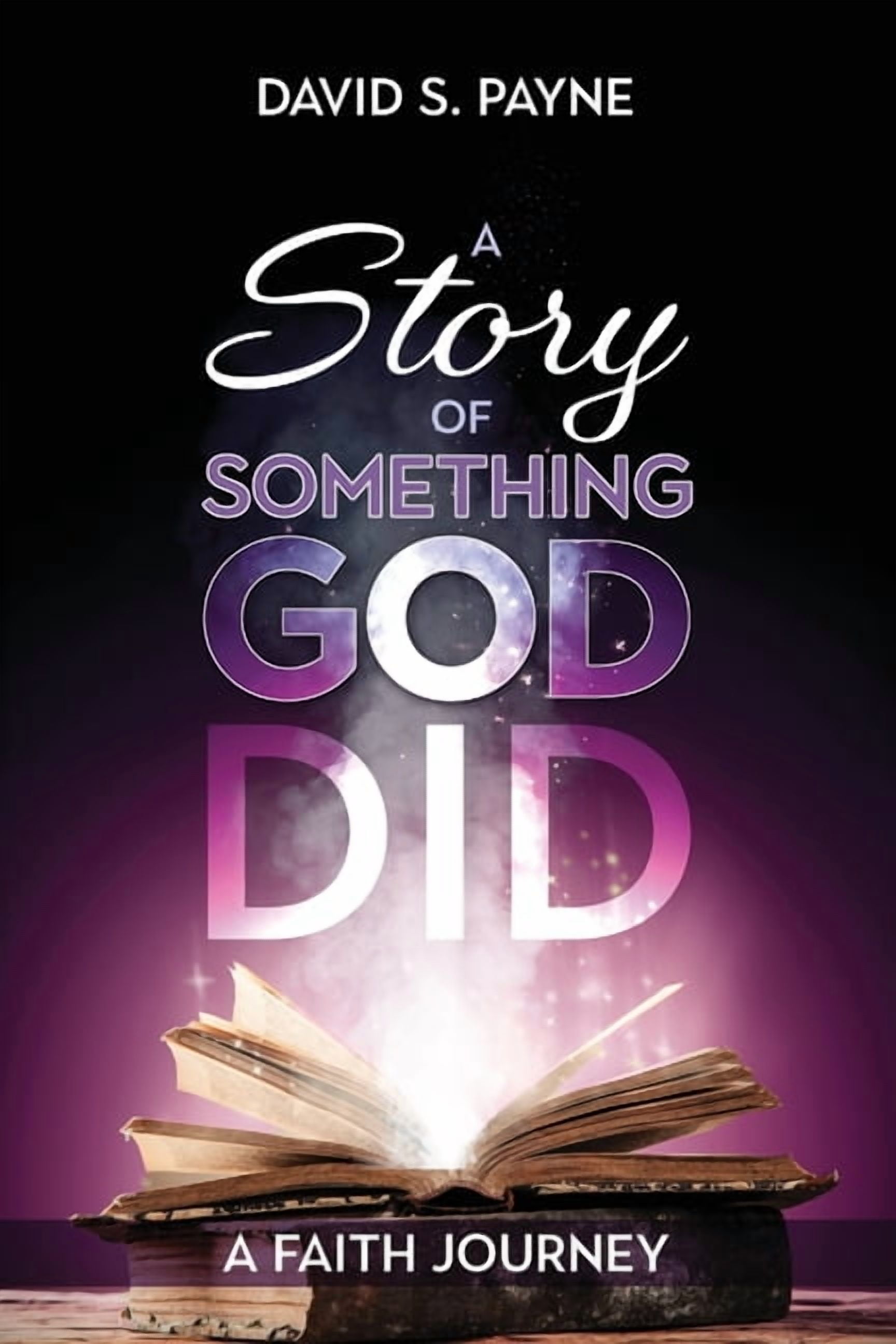 A Story of Something God Did: A Faith Journey, (Paperback) - Walmart.com