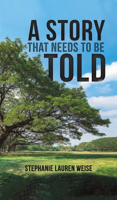 A Story that Needs to Be Told, (Hardcover) - Walmart Business Supplies