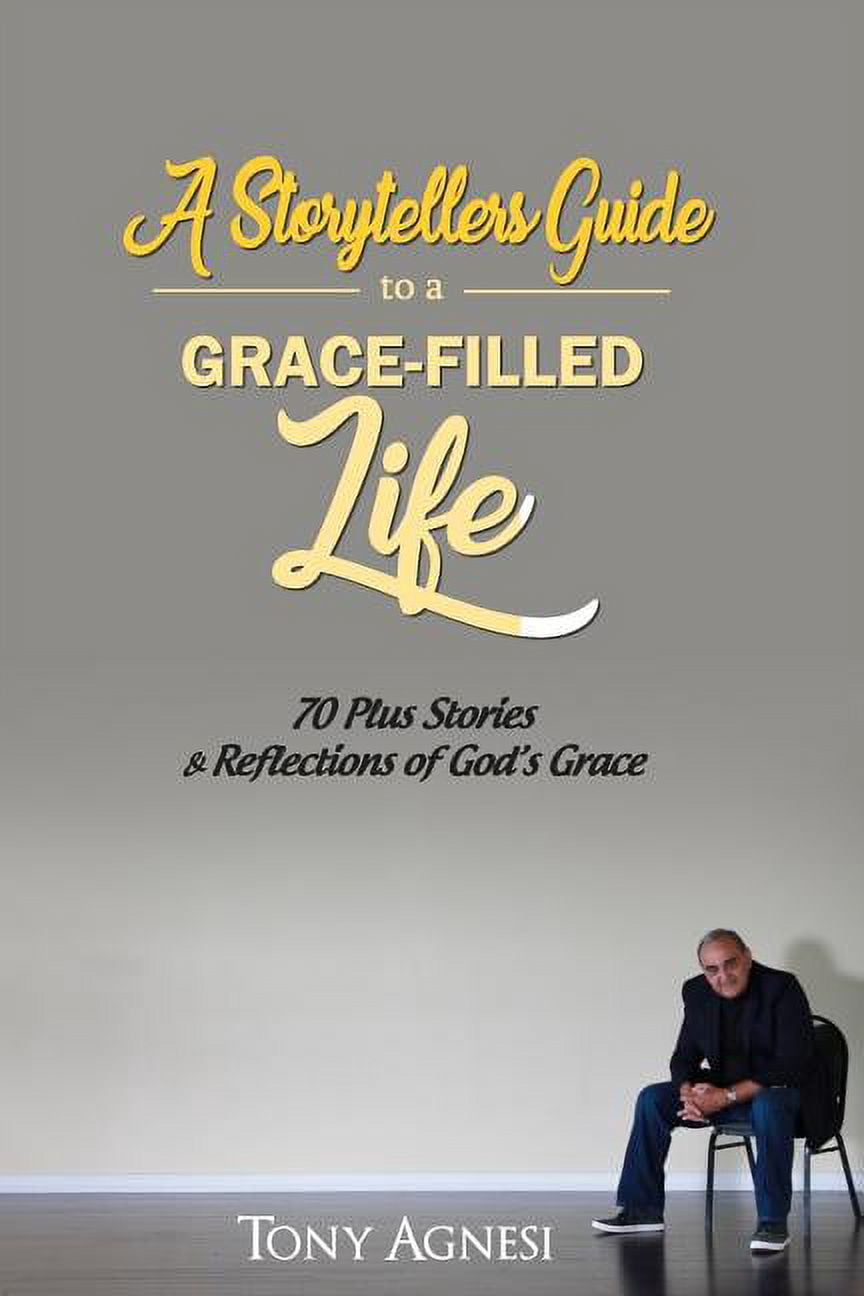 A Storytellers Guide to a Grace-Filled Life, (Paperback) - Walmart.com