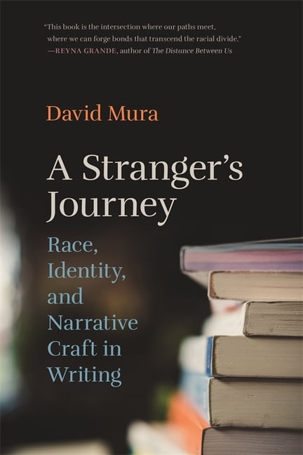A Stranger's Journey: Race, Identity, and Narrative Craft in Writing ...