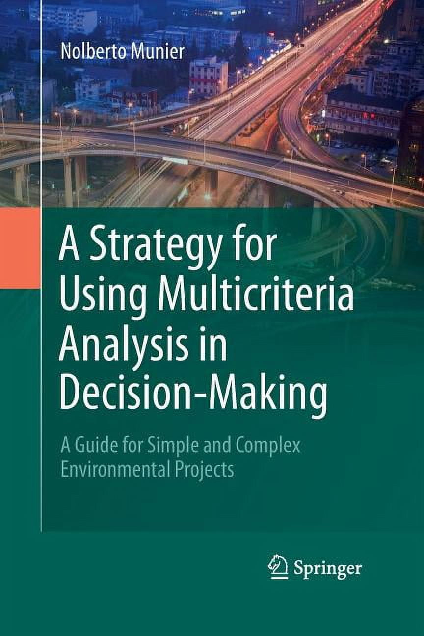 A Strategy for Using Multicriteria Analysis in Decision-Making: A Guide ...