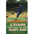 Pre-Owned A Strong Right Arm: The Story of Mamie "Peanut" Johnson ...