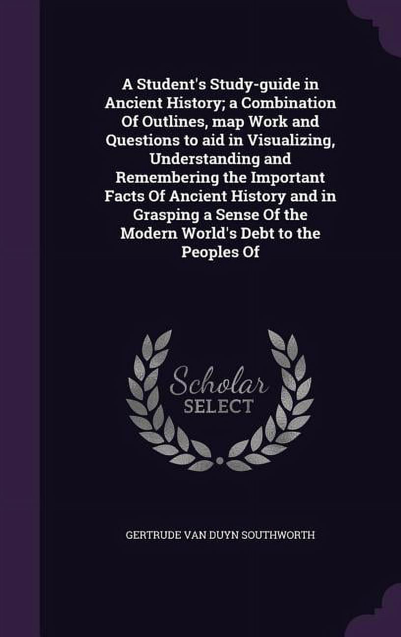 A Student's Study-guide in Ancient History; a Combination Of Outlines ...