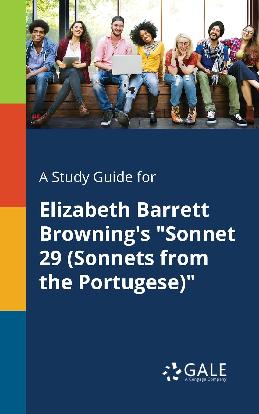 A Study Guide for Elizabeth Barrett Browning's "Sonnet 29 (Sonnets From ...