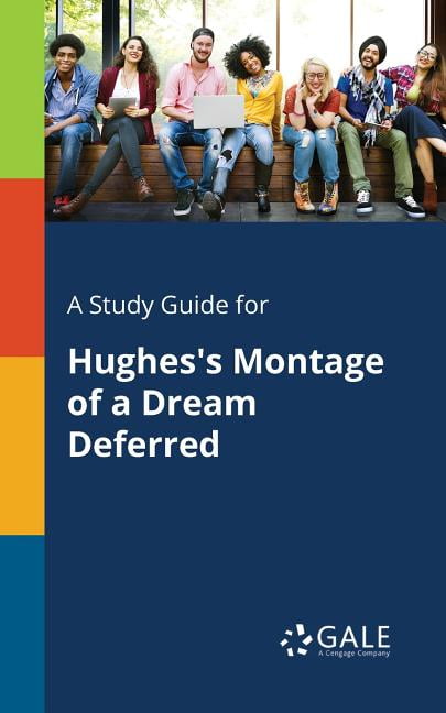 A Study Guide for Hughes's Montage of a Dream Deferred (Paperback) by ...