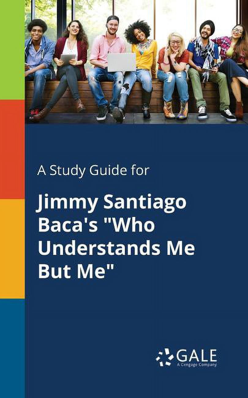 A Study Guide for Jimmy Santiago Baca's "Who Understands Me But Me ...