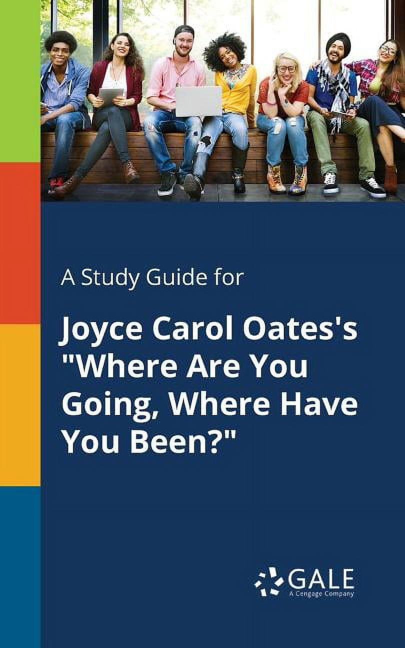 A Study Guide for Joyce Carol Oates's "Where Are You Going, Where Have ...