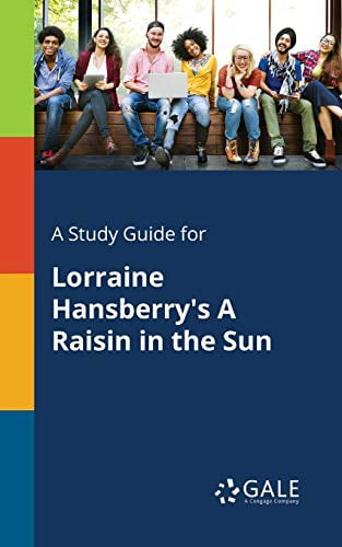 Pre-Owned A Study Guide for Lorraine Hansberry's A Raisin in the Sun ...