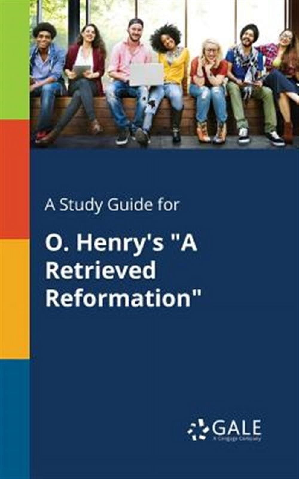 A Study Guide for O. Henry's "A Retrieved Reformation" - Walmart.com