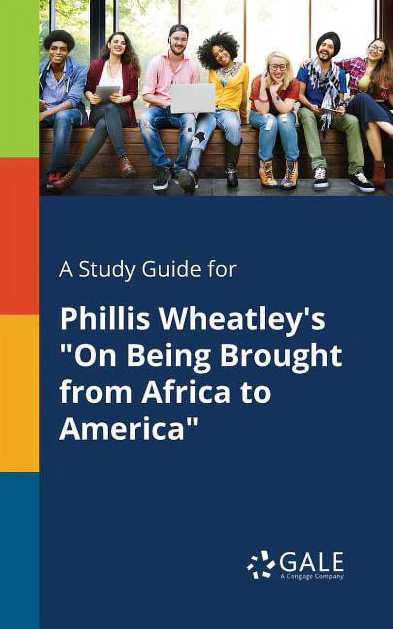 A Study Guide for Phillis Wheatley's "On Being Brought From Africa to ...