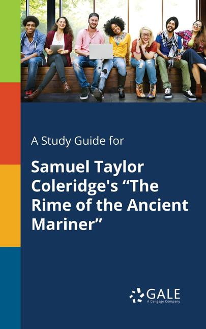 A Study Guide for Samuel Taylor Coleridge's "The Rime of the Ancient ...
