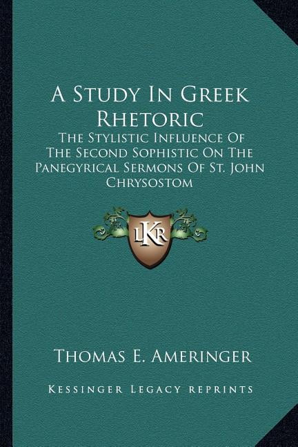 A Study In Greek Rhetoric : The Stylistic Influence Of The Second ...