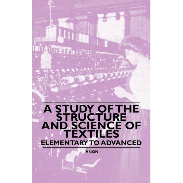 A Study of the Structure and Science of Textiles - Elementary to ...