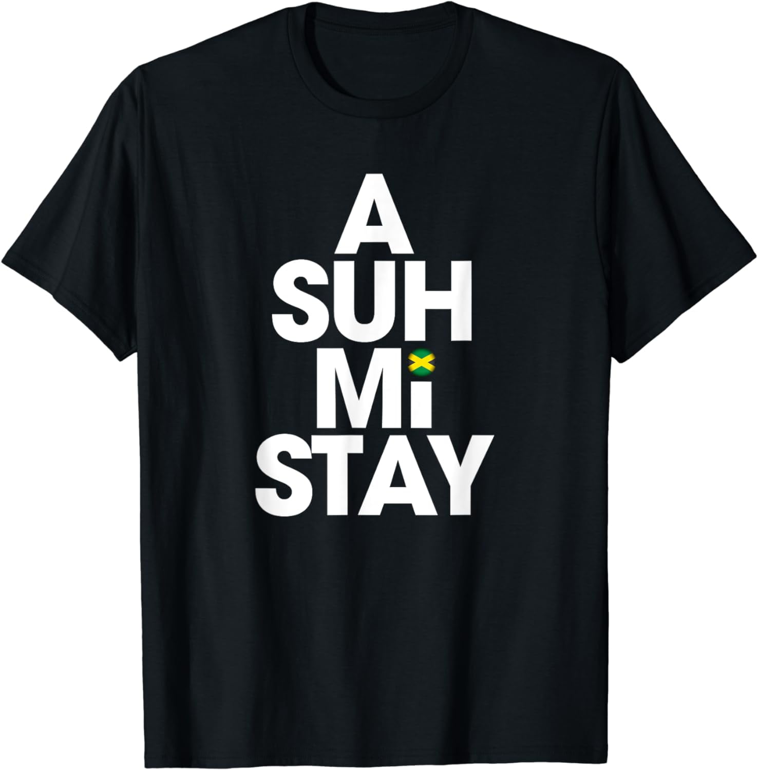 A Suh Mi Stay Jamaica Patois Funny Jamaican Slang Souvenir T-Shirt ...