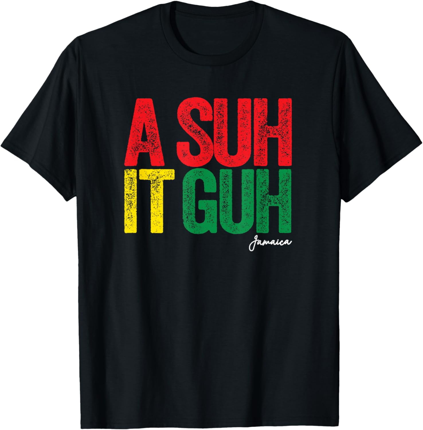 A Suh it Guh Jamaica Patois Funny Jamaican Slang Souvenir T-Shirt ...