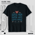 A Super Mom Wife and Nurse Funny Mothers Day Career Unisex T-Shirt ...
