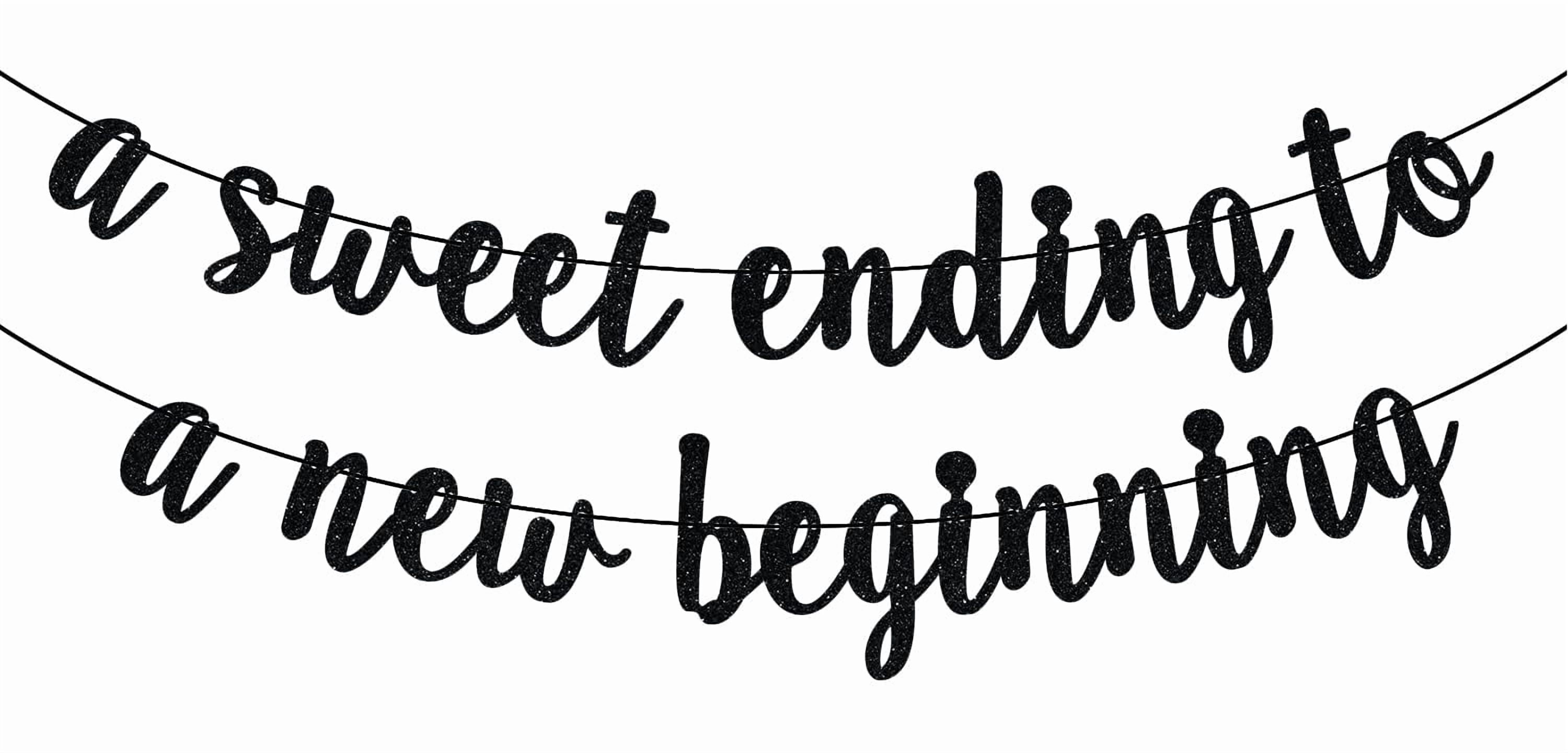 A Sweet Ending to a New Beginning Banner, Black Glitter, Cursive Script ...
