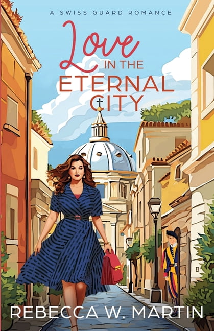 A Swiss Guard Romance Love in the Eternal City, Book 1, (Paperback ...