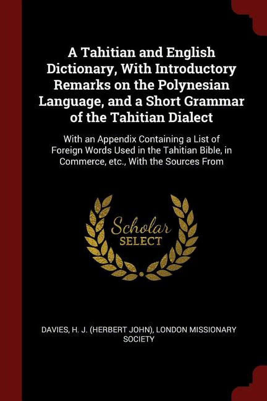 A Tahitian and English Dictionary, With Introductory Remarks on the ...