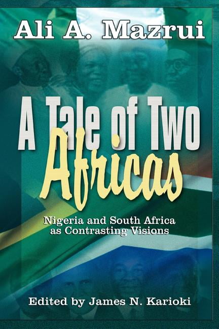 A Tale of Two Africas: Nigeria and South Africa as Contrasting Visions ...