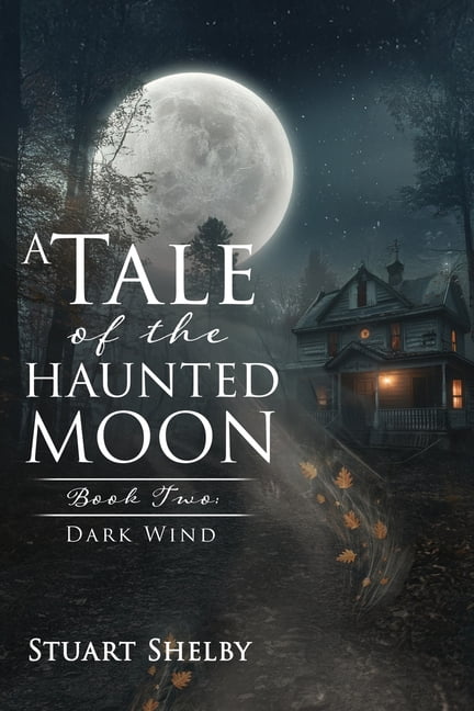 A Tale of the Haunted Moon A Tale of the Haunted Moon: Book Two: Dark ...