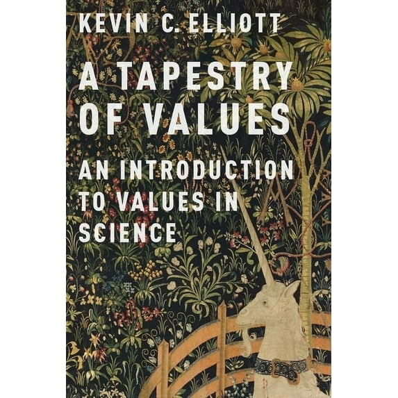 Tapestry of Values: An Introduction to Values in Science, (Paperback ...