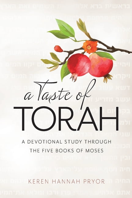 A Taste of Torah: A Devotional Study Through The Five Books of Moses ...