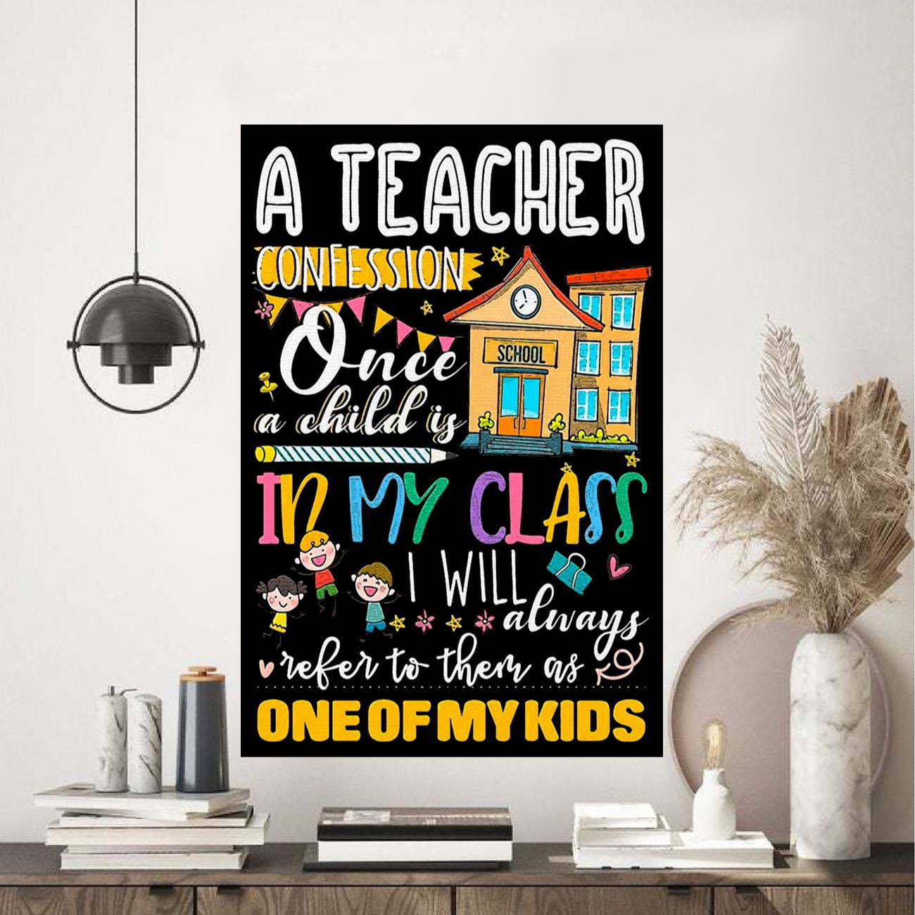 A Teacher Confession Once A Child Is In My Class Poster Teacher Poster ...