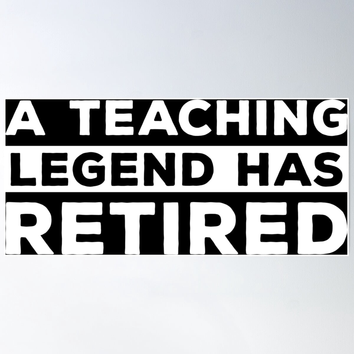 A Teaching Legend Has Retired Teacher Retirement Poster Wall Art Modern ...