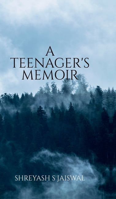 A Teenager's Memoir: A Book consisting of collection of poems which ...