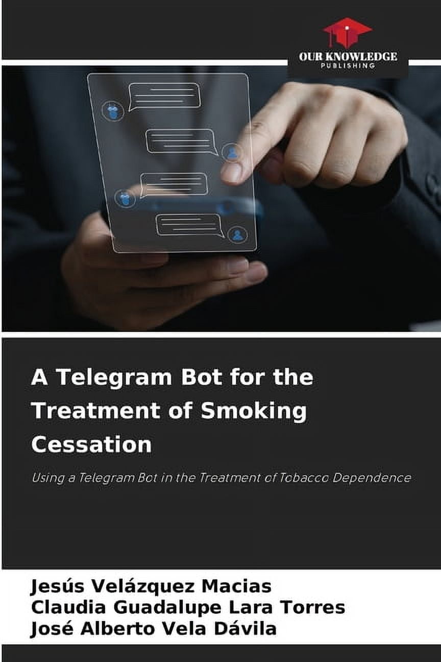 A Telegram Bot for the Treatment of Smoking Cessation, (Paperback ...