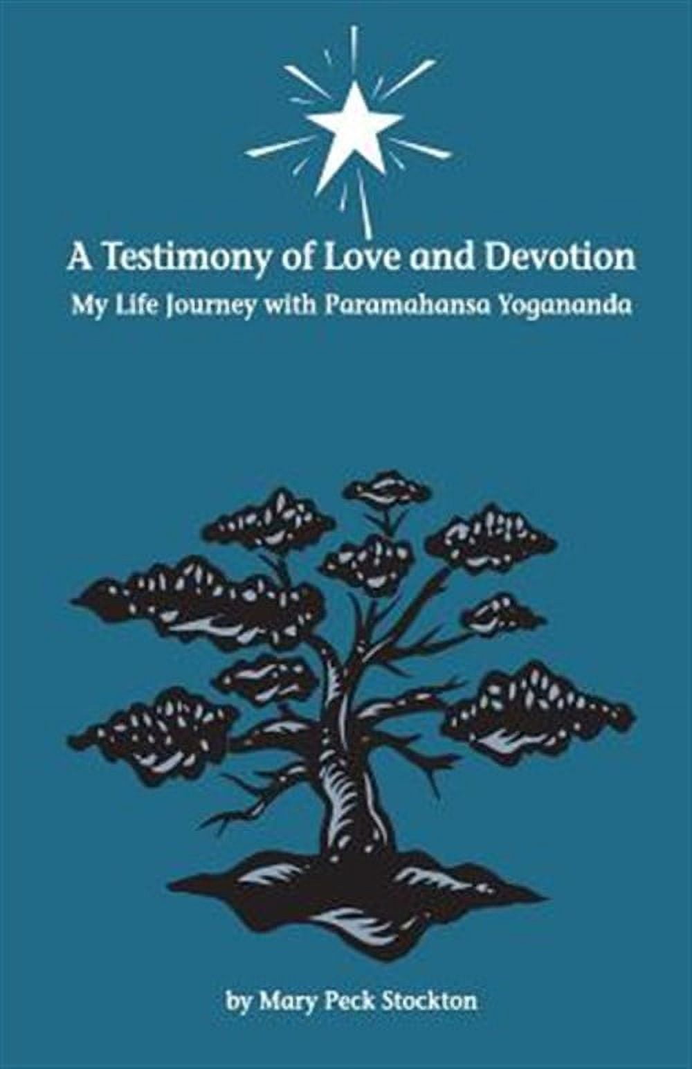 A Testimony of Love and Devotion: My Life Journey with Paramahansa ...