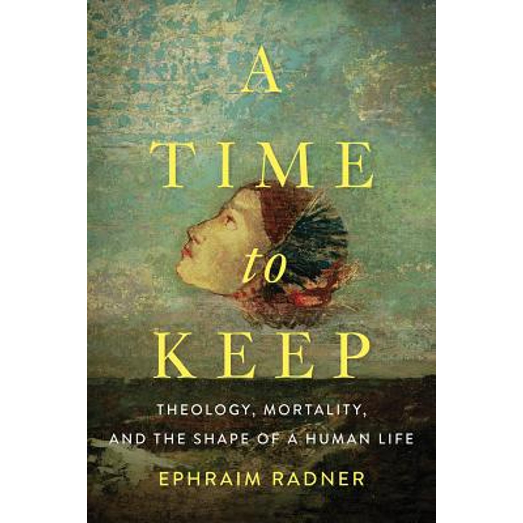 Pre-Owned A Time to Keep: Theology, Mortality, and the Shape of a Human ...