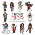 A Tome of Minis: Over 230 Paper Minis to Color for Fantasy Role-Playing ...