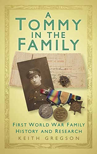 Pre-Owned A Tommy in the Family: WWI Family History Tales and Research ...