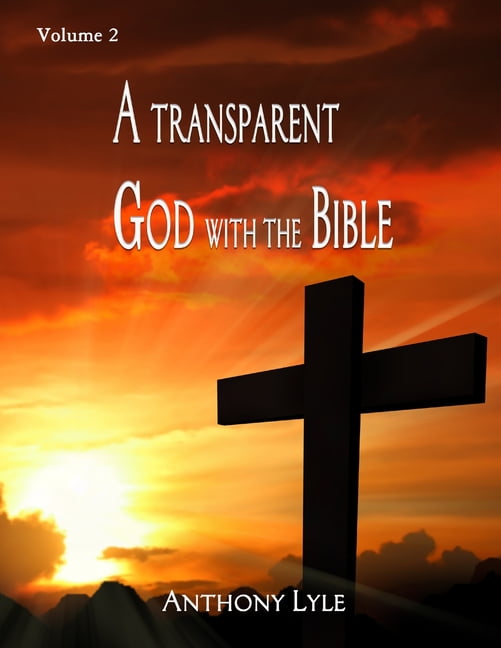 A Transparent God through the Bible : Volume 2 - Walmart.com