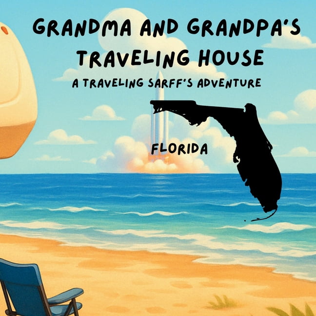 Grandma and Grandpa's Traveling House Grandma and Grandpa's Traveling ...
