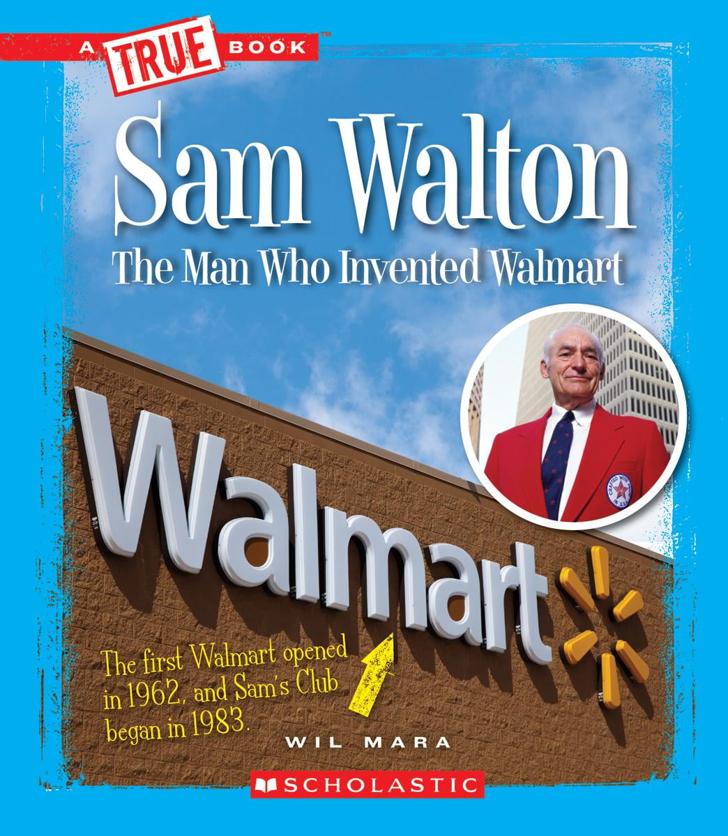A True Book: Great American Business: Sam Walton: The Man Who Invented ...
