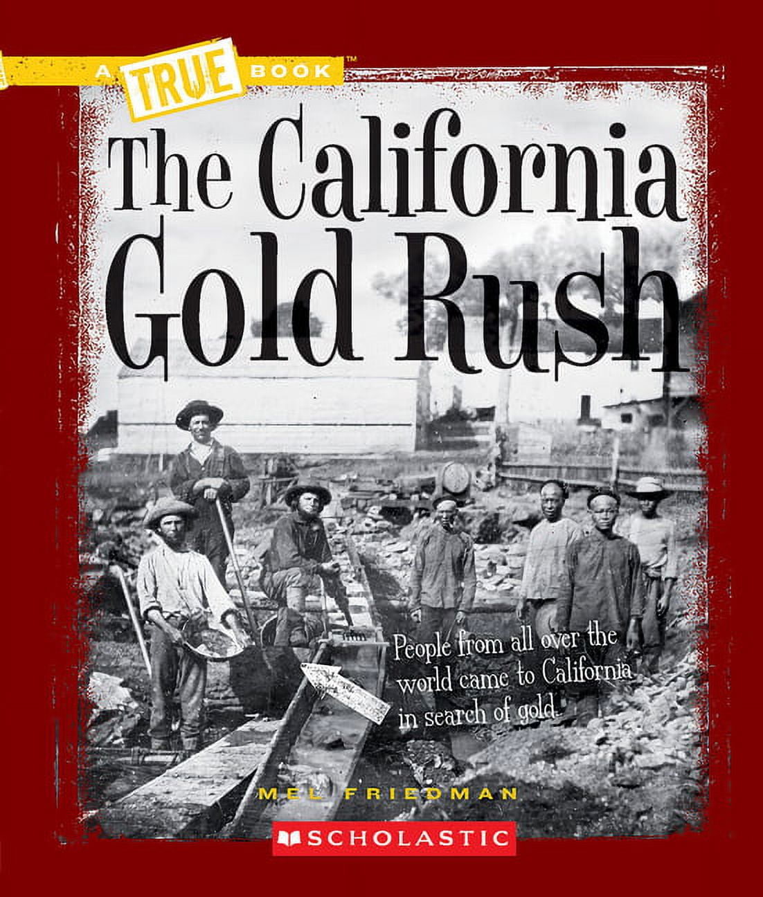 A True Book (Relaunch) The California Gold Rush (a True Book: Westward ...
