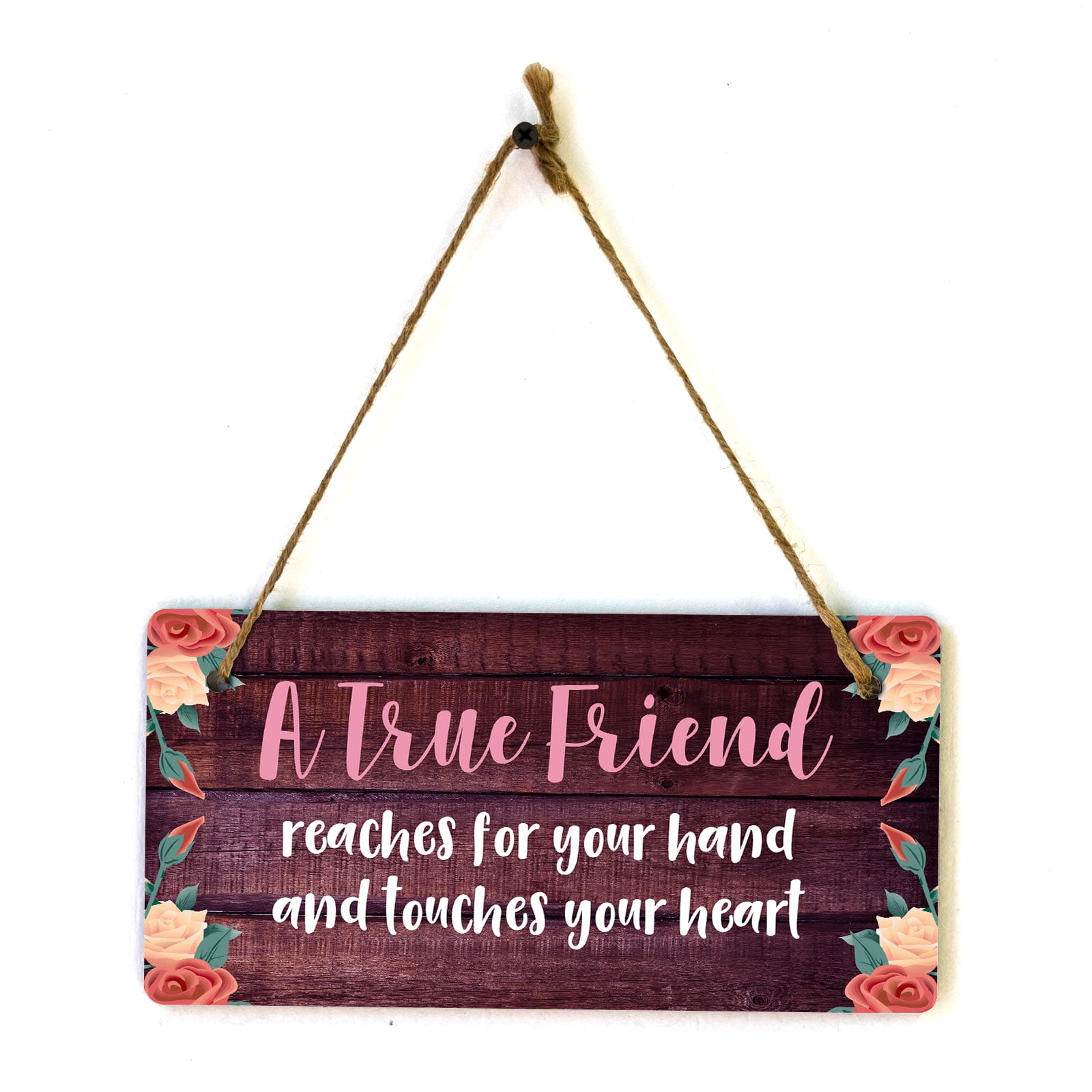 A True Friend Reaches For Your Hand And Touches Your Heart 5x10 Hanging ...
